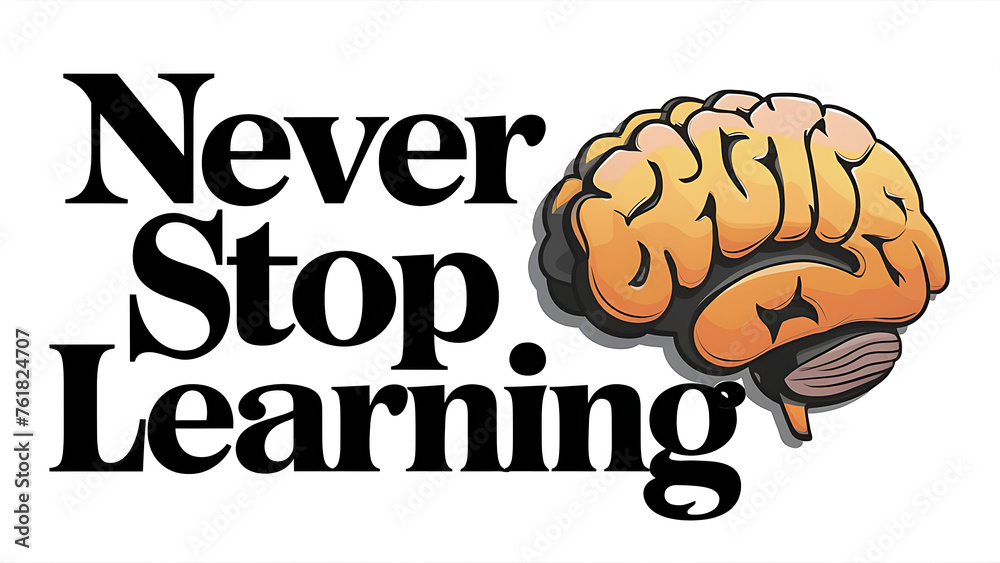 motivational phrase “Never Stop Learning” in bold, black letters next ...