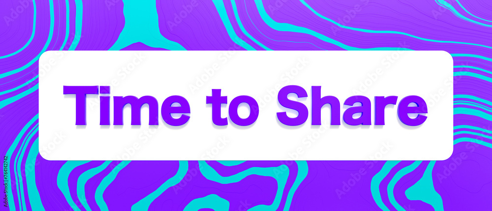Time to share sign. Colored banner and text. Sharing, togetherness ...