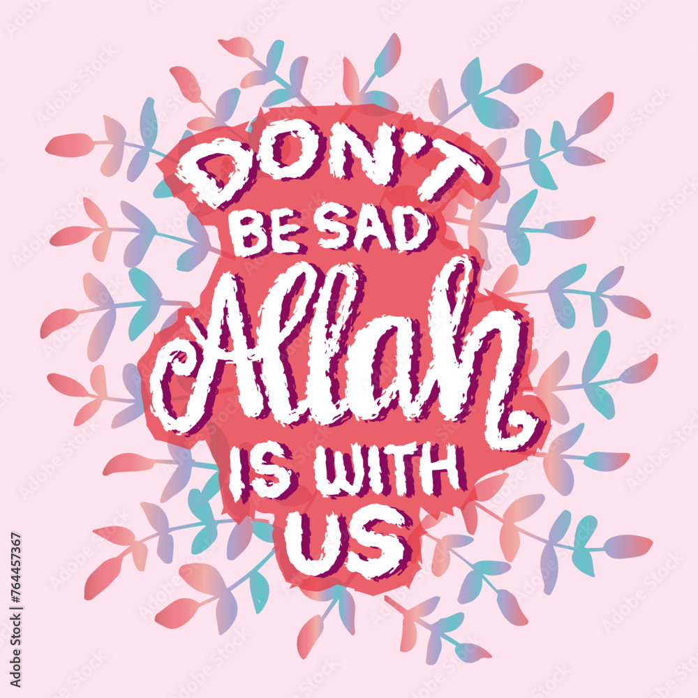 Do not be sad Allah is with us. Islamic quote. Vector illustration ...
