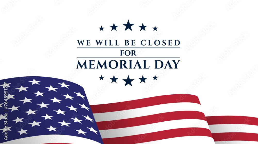 Happy Memorial Day background. We will be closed for memorial day sign ...