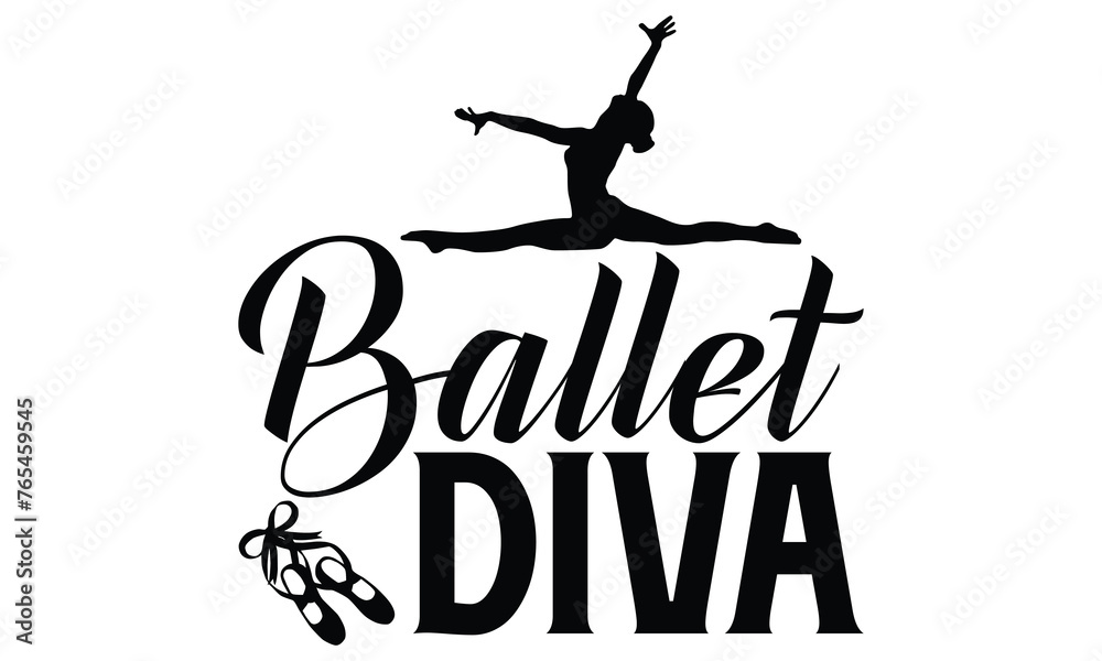 Ballet Diva - Ballet T shirt Design, Handmade calligraphy vector ...