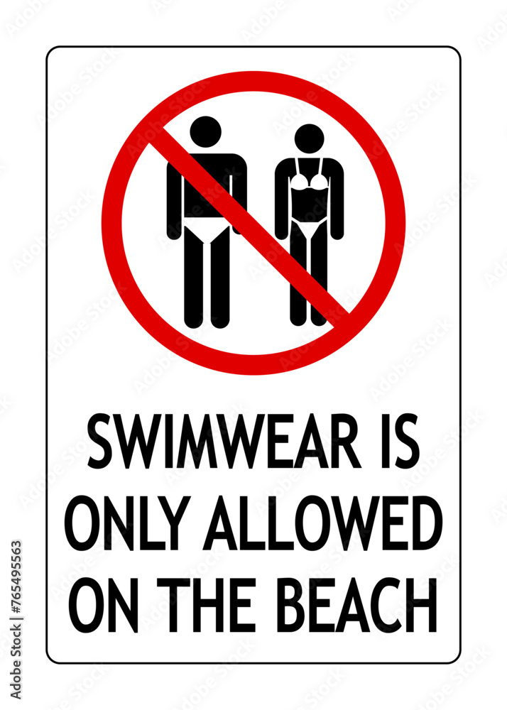 Swimwear is only allowed on the beach. Prohibition sign and dress code ...
