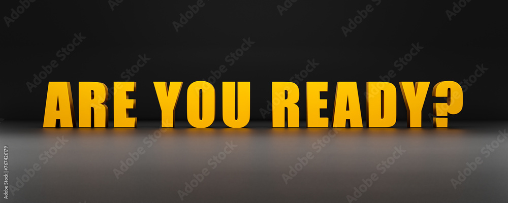 Are you ready? Banner in yellow capital letters with the message, are ...