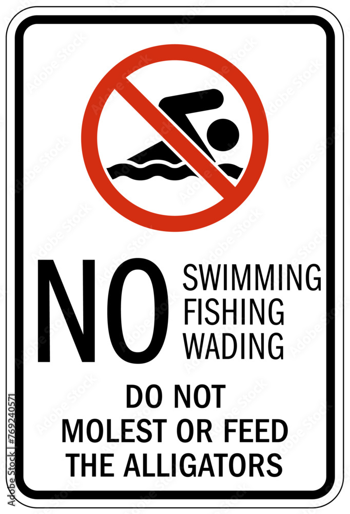 Alligator warning sign no swimming, fishing or wading. Do not molest or ...