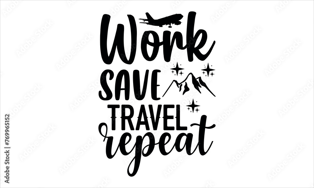 work save travel repeat -Adventure t shirts design,Calligraphy t shirt ...