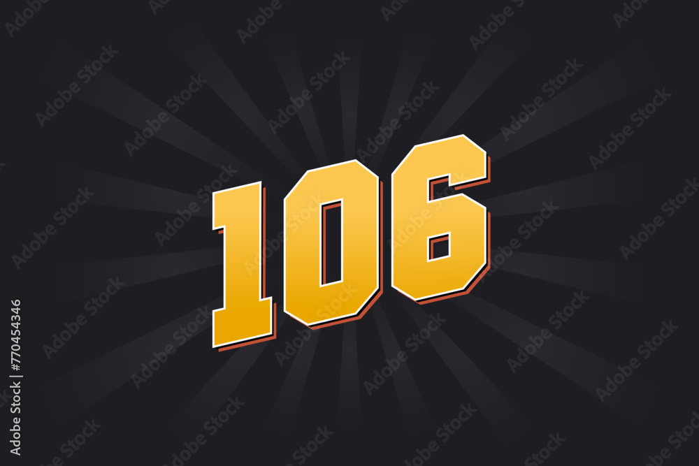 Number 106 vector font alphabet. Yellow 106 number with black ...