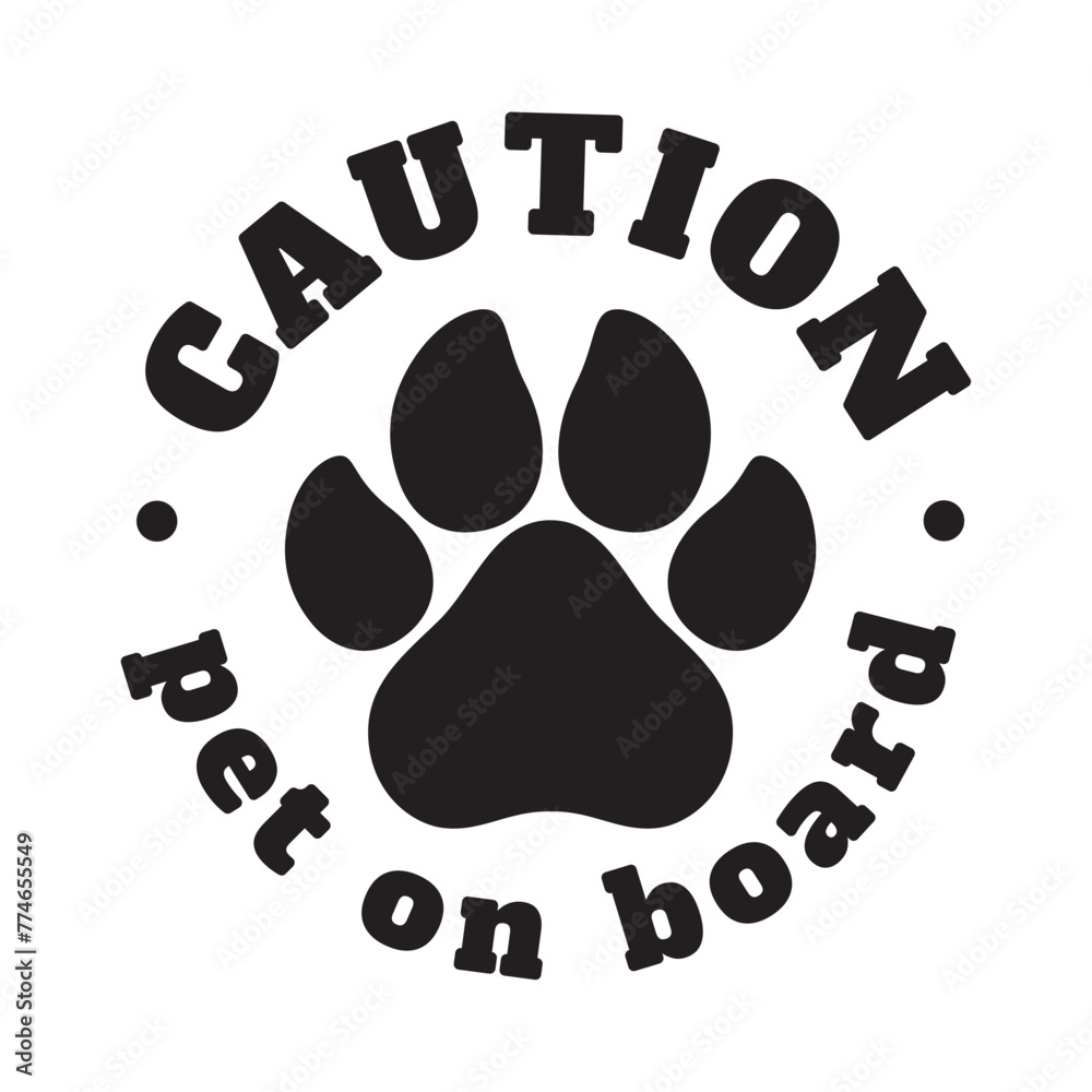 Vector black circle sticker Caution pet on board with dog footprint ...