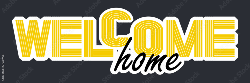 Sticker welcome home, lettering design. Modern calligraphy with lines ...