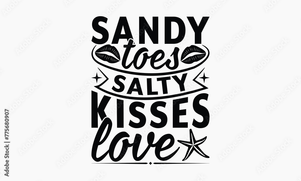 Sandy Toes Salty Kisses Love - Summer T-shirt Design, Handmade ...
