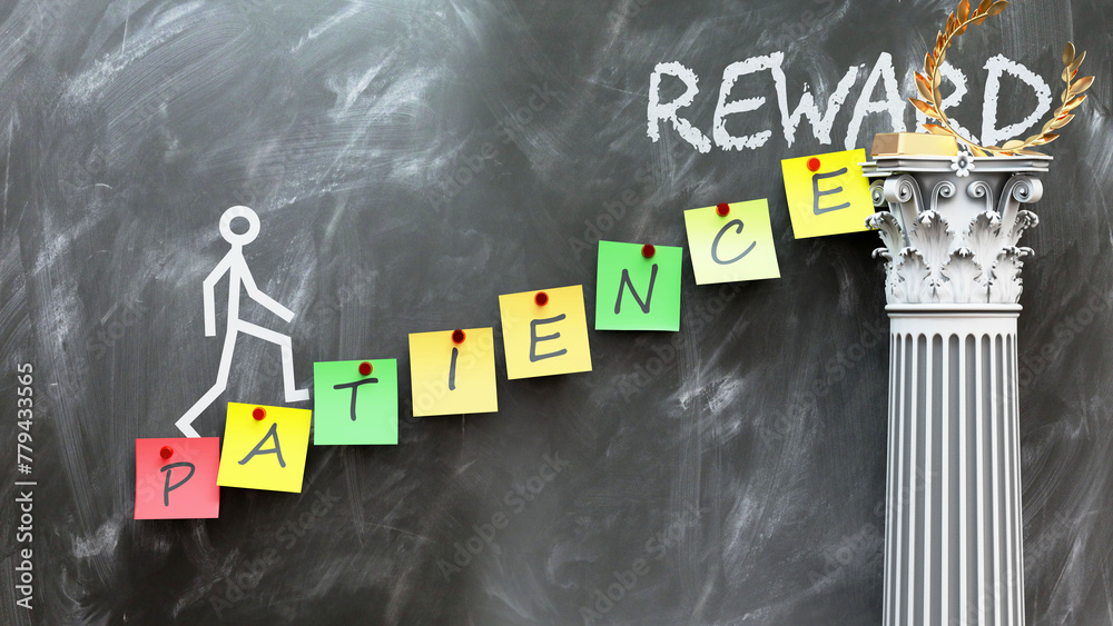 Patience leads to Reward - a metaphor showing patience as a fundament ...