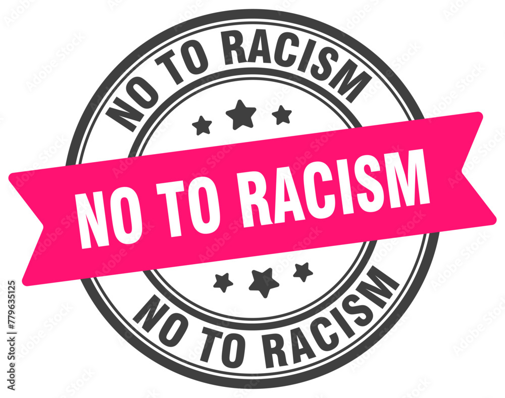 no to racism stamp. no to racism label on transparent background. round ...
