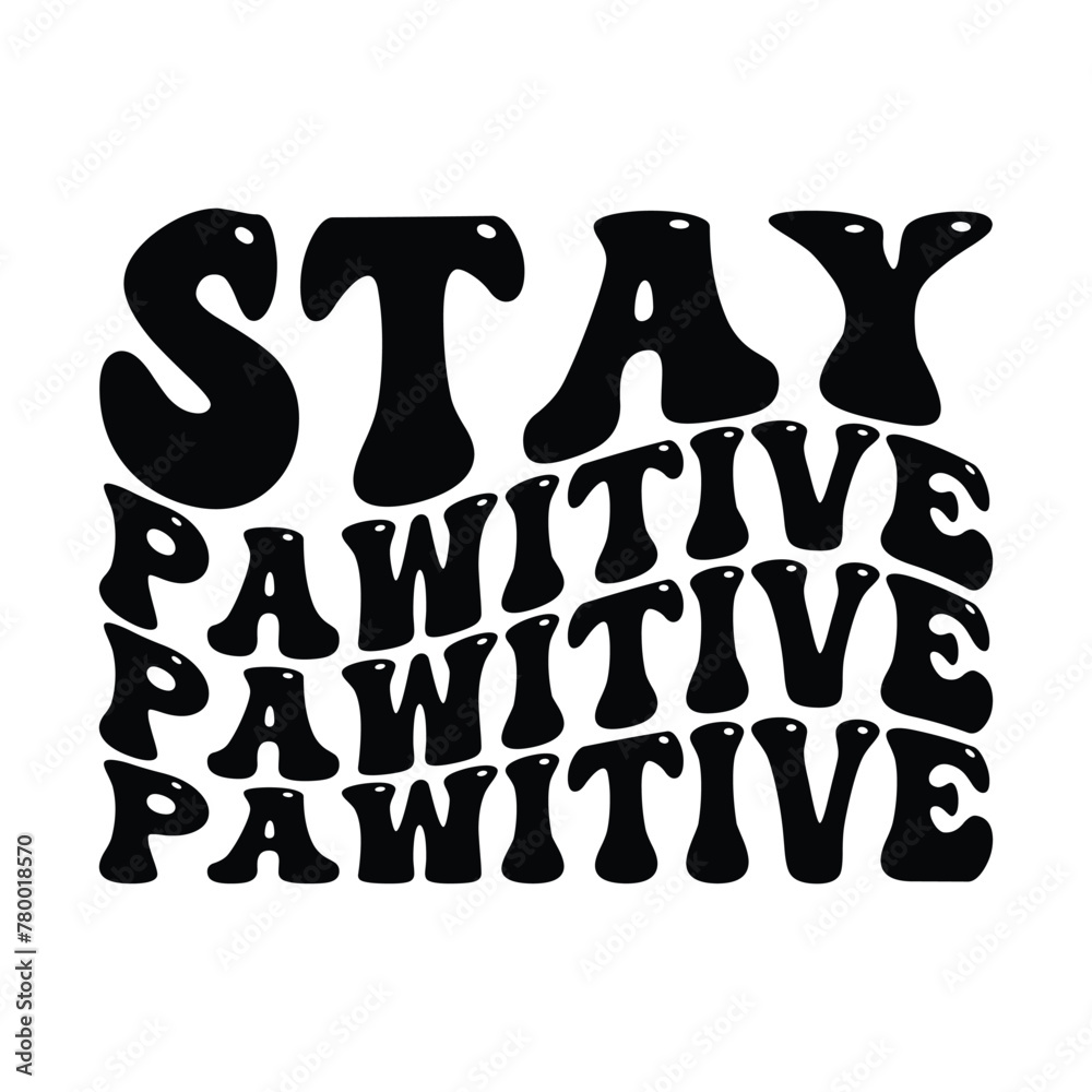 Stay Pawitive, stay pawsitive svg, stay pawitive png, cat paw svg ...
