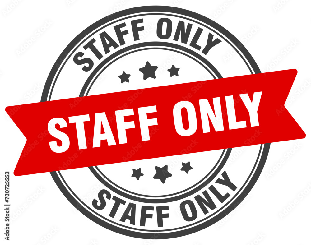 staff only stamp. staff only label on transparent background. round ...
