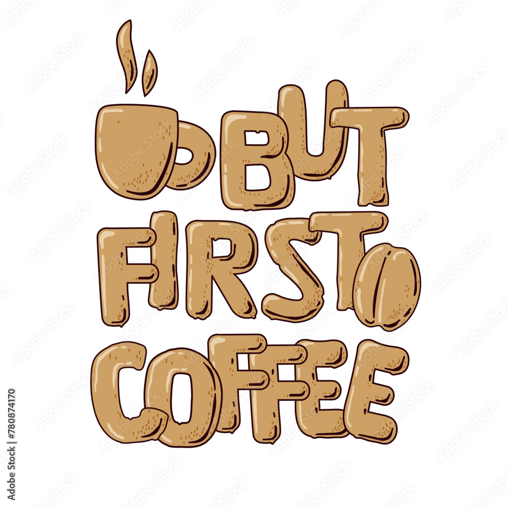 Coffee lovers card. But first Coffee text with cup and coffee bean ...