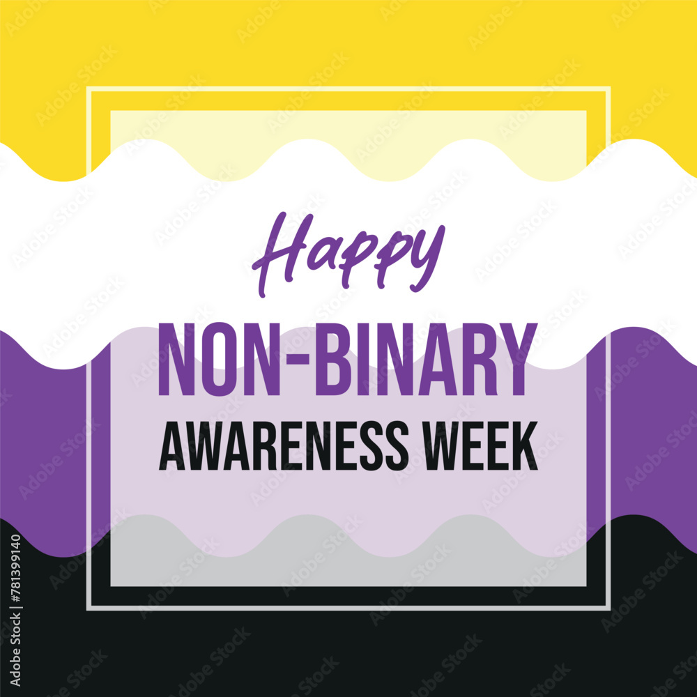 Happy Non-Binary Awareness Week poster vector illustration. Non-Binary pride flag square frame ...