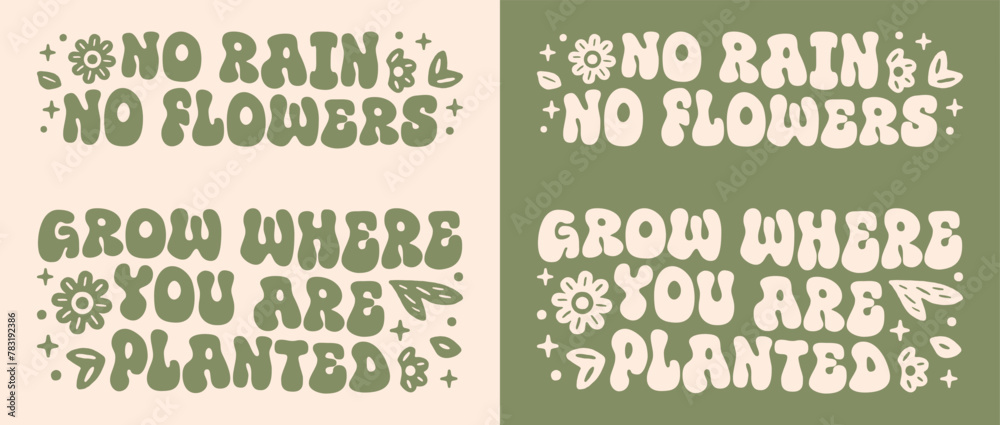 No rain no flowers grow where you are planted growth mindset groovy ...