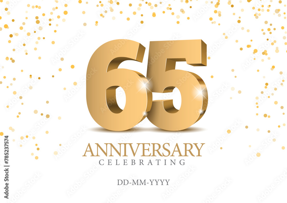 Anniversary 65. gold 3d numbers. Poster template for Celebrating 65th anniversary event party ...