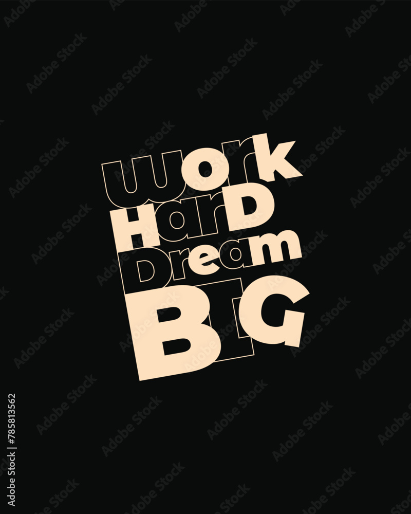 Work hard dream big typography t shirt design for print ready. Work ...