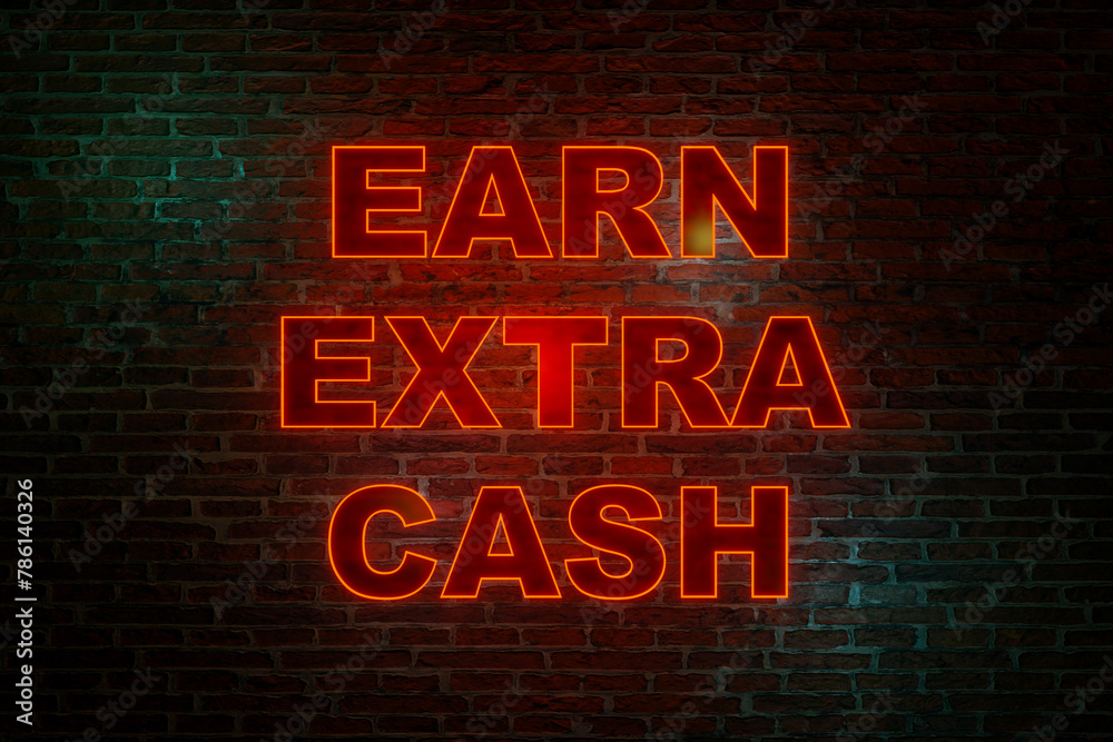 Earn extra cash. Brick wall at night with the text "earn extra cash" in ...
