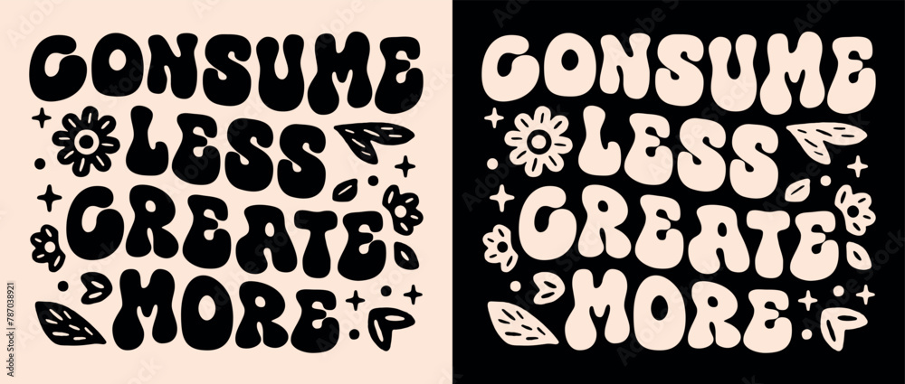 Consume less create more slow living minimalist lifestyle lettering ...