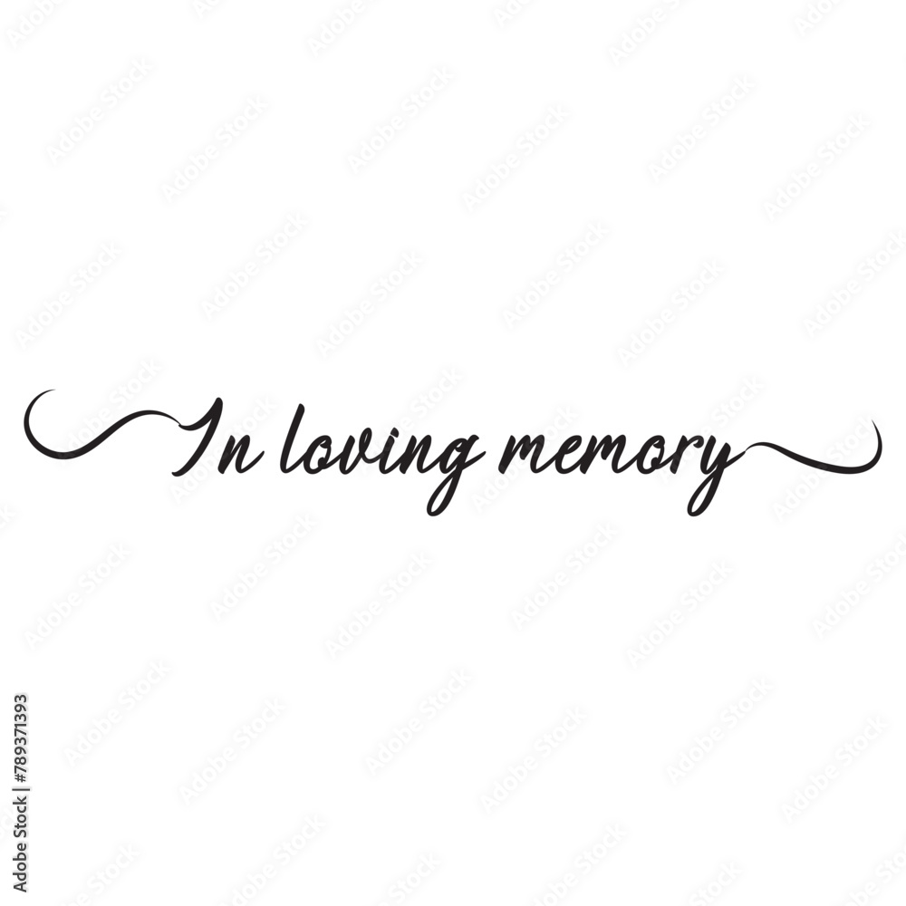 In loving memory. Vector black ink lettering isolated on white background. Funeral cursive ...