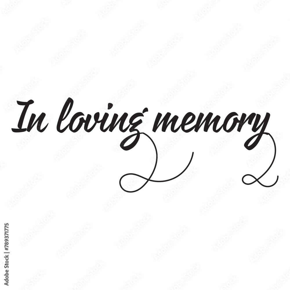 In loving memory. Vector black ink lettering isolated on white background. Funeral cursive ...