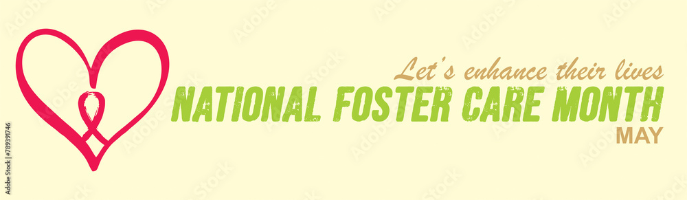 Let's enhance their lives. National Foster Care Month,May,poster and ...