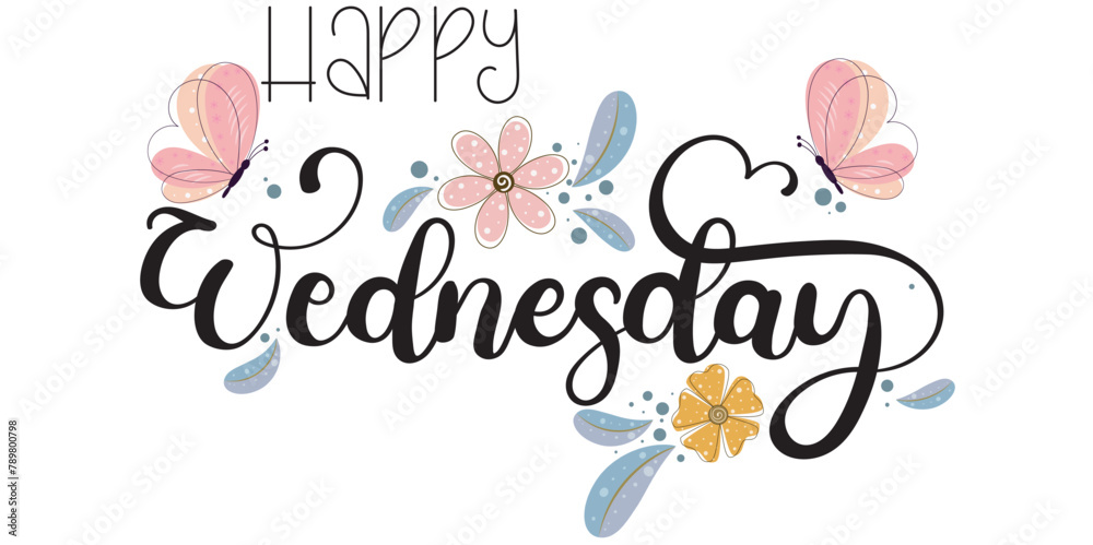 Happy WEDNESDAY. Wednesday days of the week with flowers and leaves ...