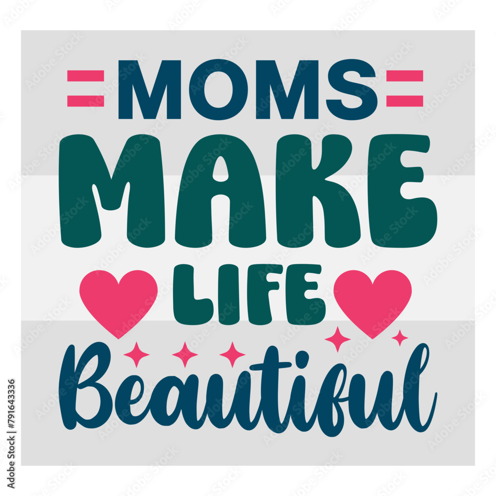 Mothers Day SVG Bundle, Moms Make Life Beautiful Svg, mom life svg ...