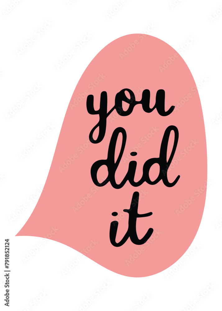 You did it, speech bubble badge sticker. Hand written vector ...