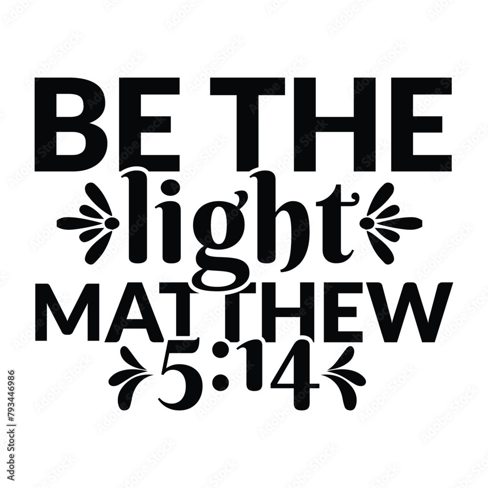Be the light Matthew 5:16 - Bible Verse t shirts design, Hand drawn ...