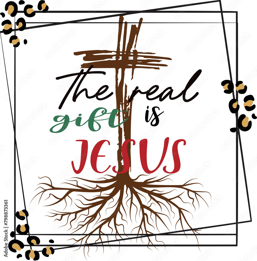Christian Faith Design "The Real Gift Jesus" with Cross and Roots ...