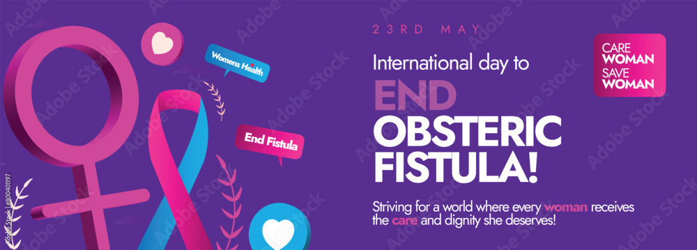 International day to end Obstetric Fistula day. 23rd May International ...