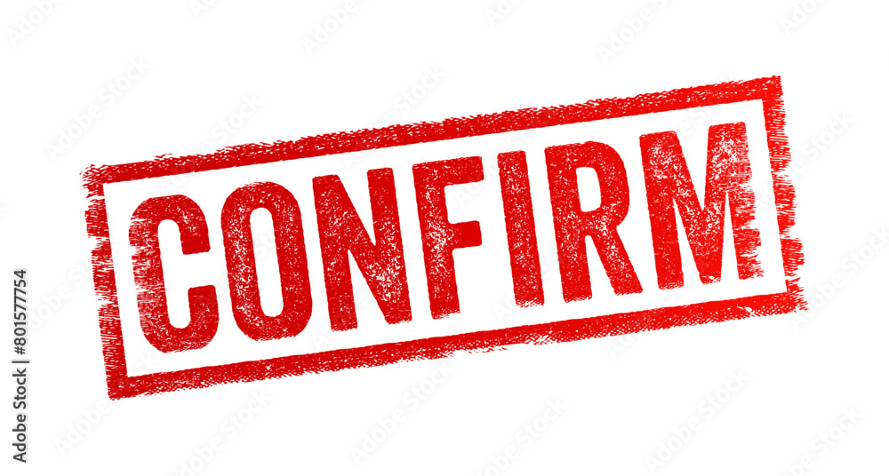 Confirm is a verb that means to establish the truth, accuracy, or ...