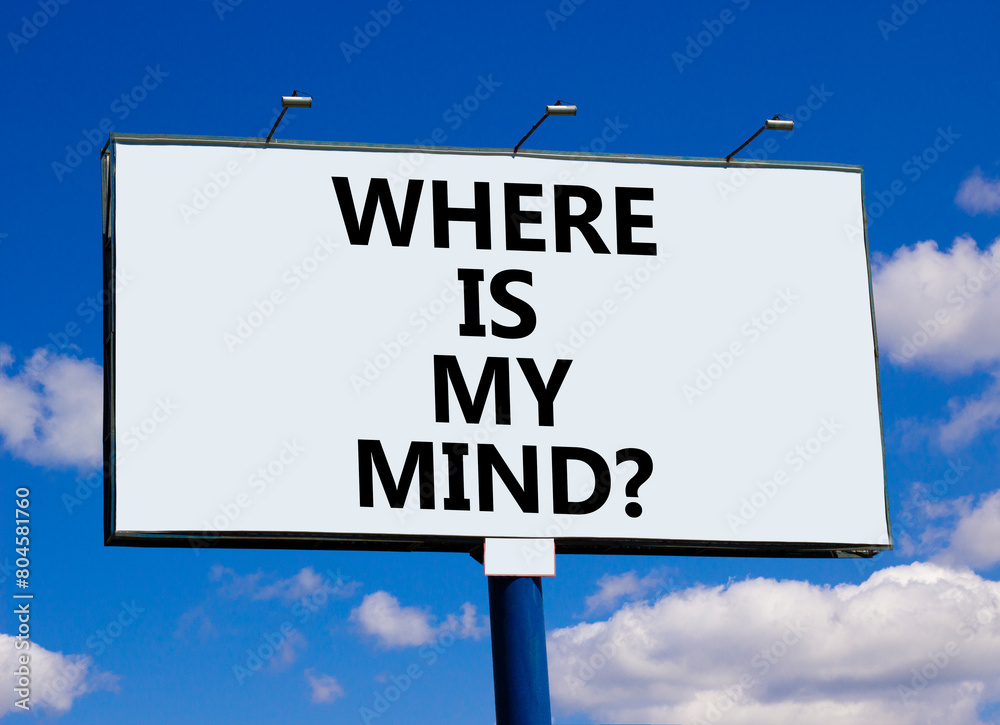 Where is my mind symbol. Concept words Where is my mind on beautiful ...