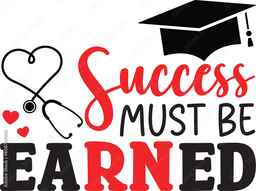 Vetor de Success Must Be Earned, Nurse Graduation SVG, RN Graduation ...