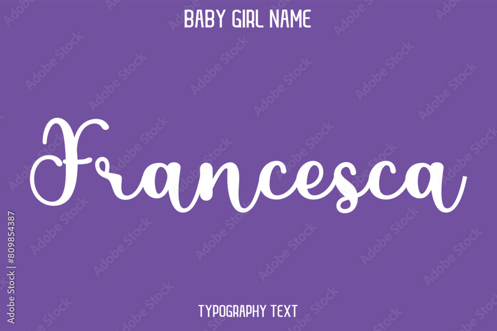 Francesca Woman's Name Cursive Hand Drawn Lettering Vector Typography ...