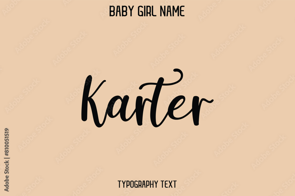 Karter. Baby Girl Name - Handwritten Cursive Lettering Modern Text ...