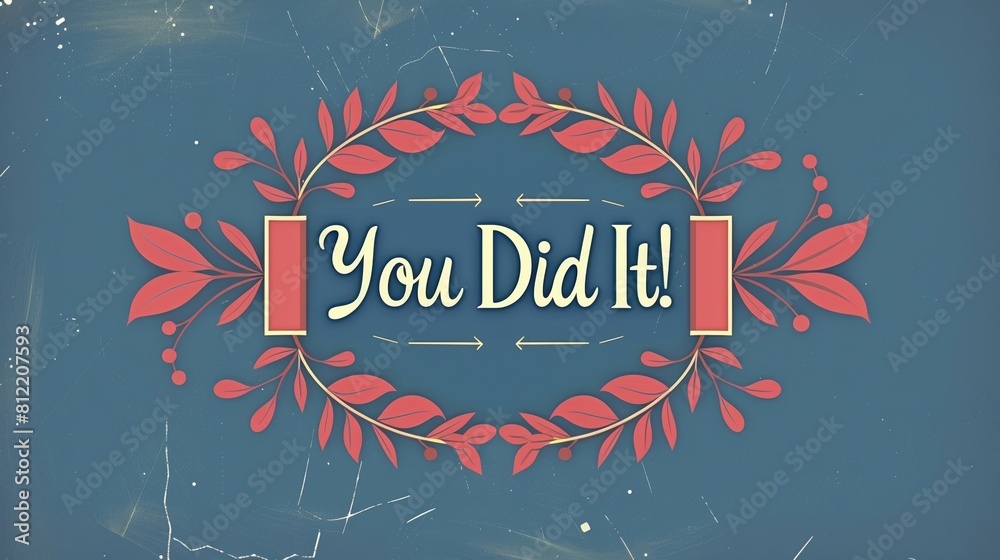 Floral Celebration Frame 'You Did It!', Vibrant Congratulations Design ...