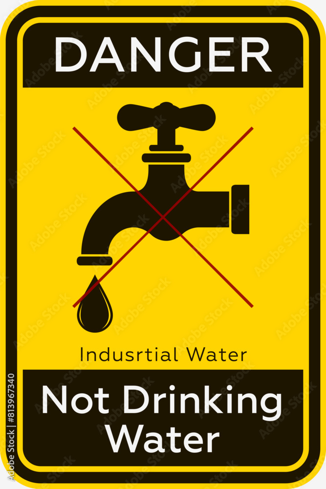 Not Drinking Water. Prohibition Sign: Drinking Water from this Tap is ...