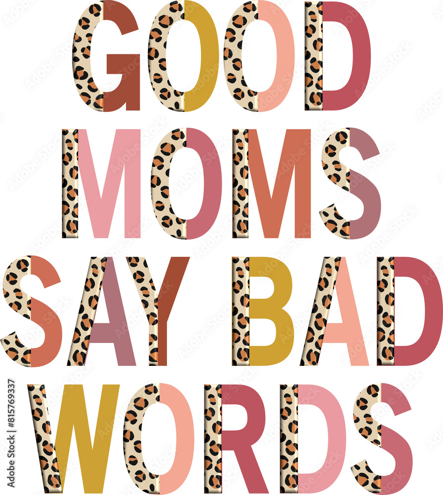 Sublimation png Leopard Print Good Moms Say Bad Words Text Art ...