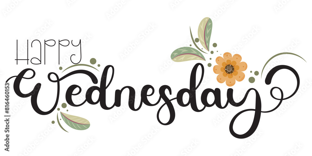 Happy WEDNESDAY. Hello Wednesday vector days of the week with flowers and leaves. Illustration ...
