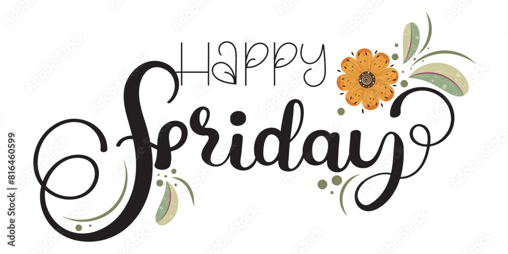 Happy FRIDAY. Hello Friday vector days of the week with flowers and ...