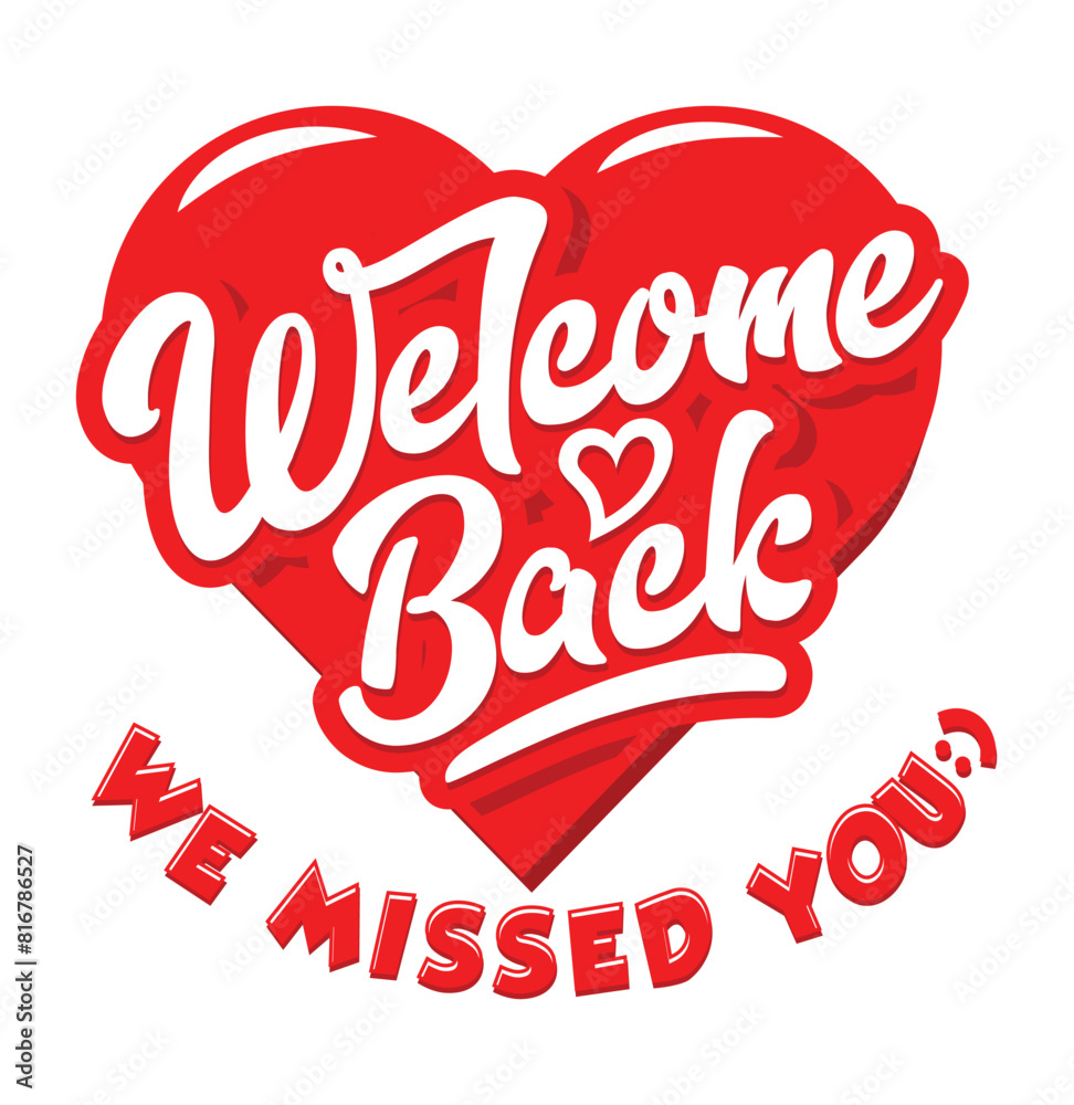 Fun sign or sticker - welcome back! we missed you. Vector on transparent background Stock Vector ...