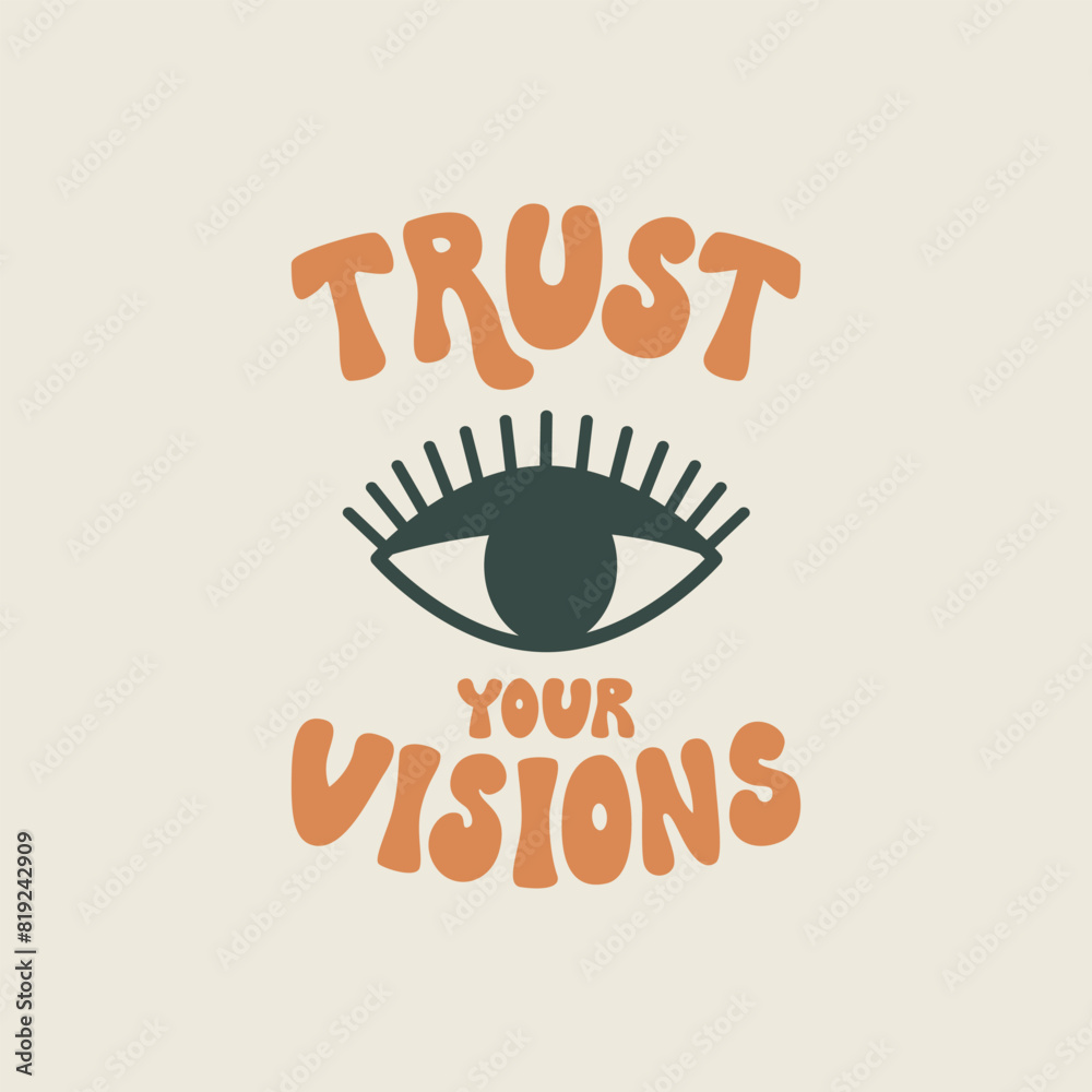 Trust your visions. Vector flat illustration of retro groovy lettering ...