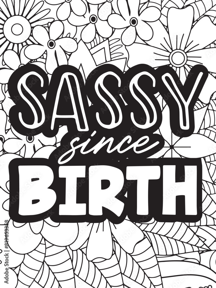 Sassy Quotes Flower Coloring Page Beautiful black and white ...