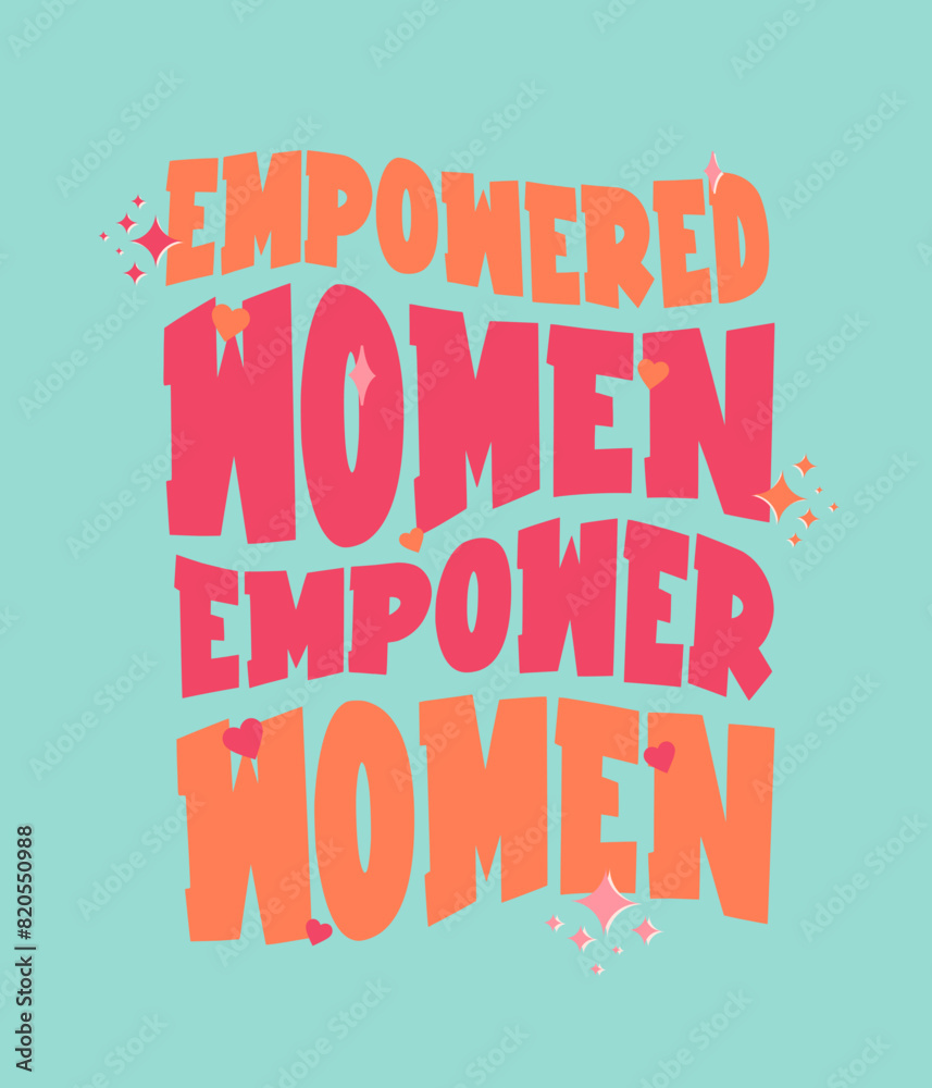 Empowered Women Empower Women Isolated hand draw lettering Funny season ...
