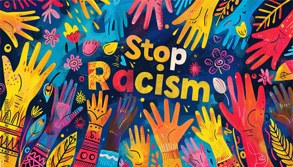 no room for racism. be part of change. stop racism. poster background ...