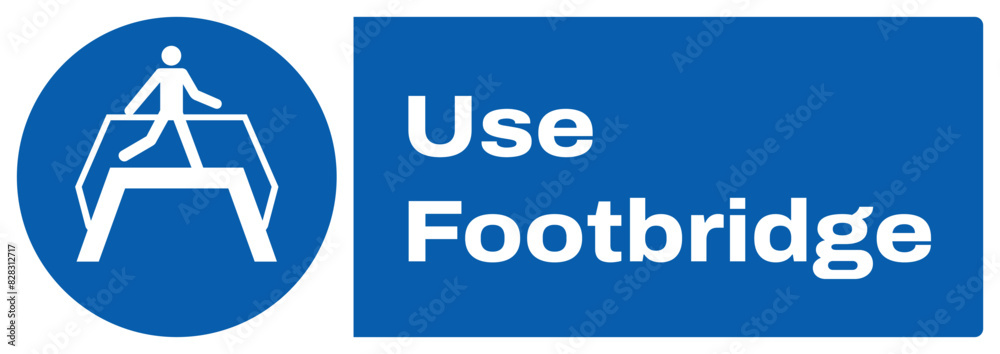 ISO mandatory safety signs_use footbridge landscape size 1/2 a4,a3,a2 ...