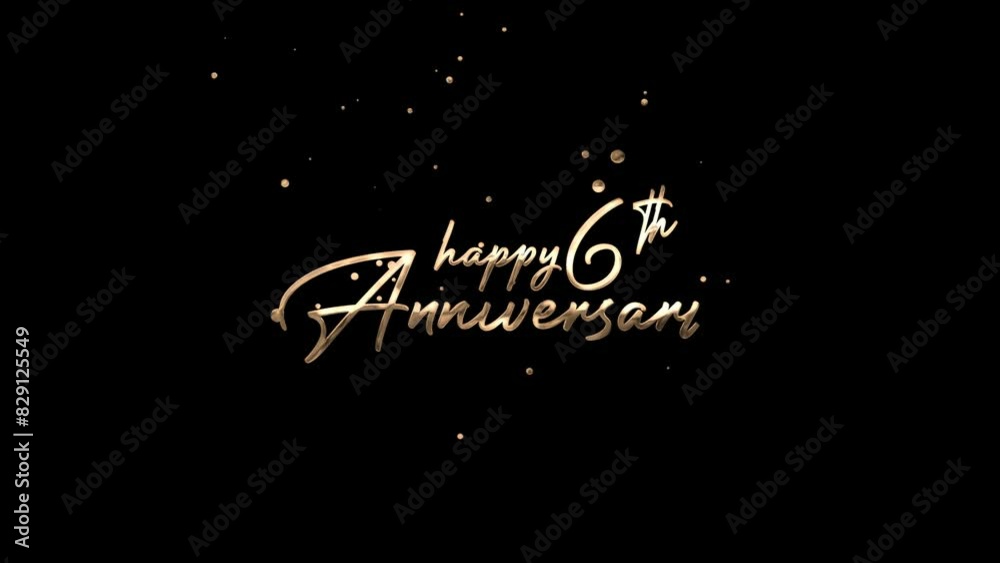 An animated gold happy 6th anniversary text on black background ...
